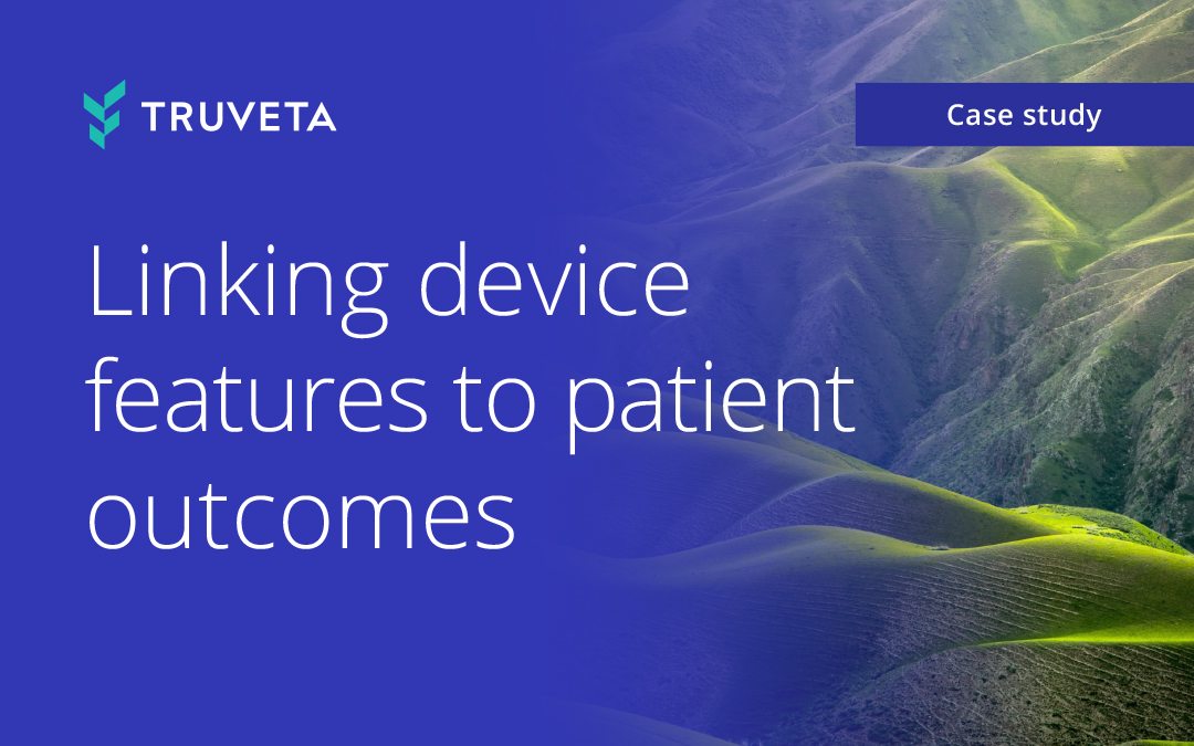 Case study: Linking device features to patient outcomes | Truveta